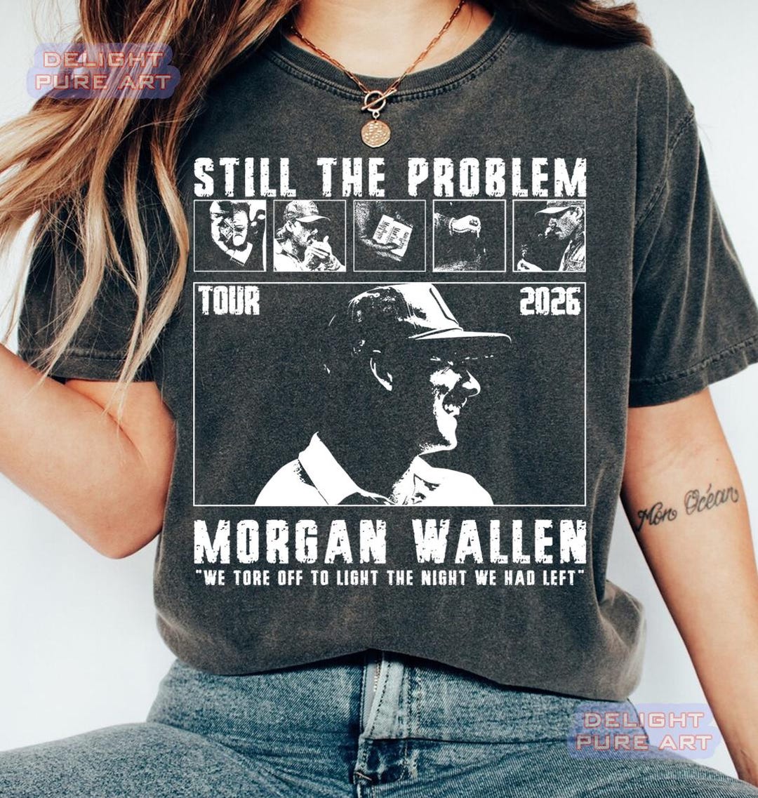 Morgan Wallen Still the Problem Tour 2026 Retro Shirt, Wallen Graphic ...