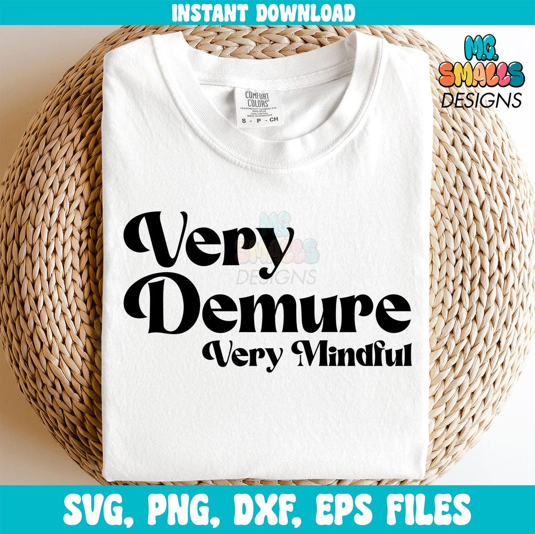 Very Demure Very Mindful Svg Demure Svg Very Demure Png Funny Sarcastic ...