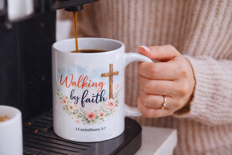 Christian Coffee Mug – “walking by Faith” 2 Corinthians 5:7 ...