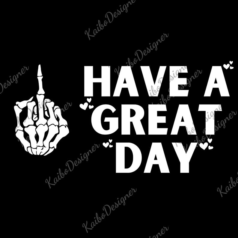 Have A Great Day Middle Finger Png, Fuck You Digital File, Funny Png ...