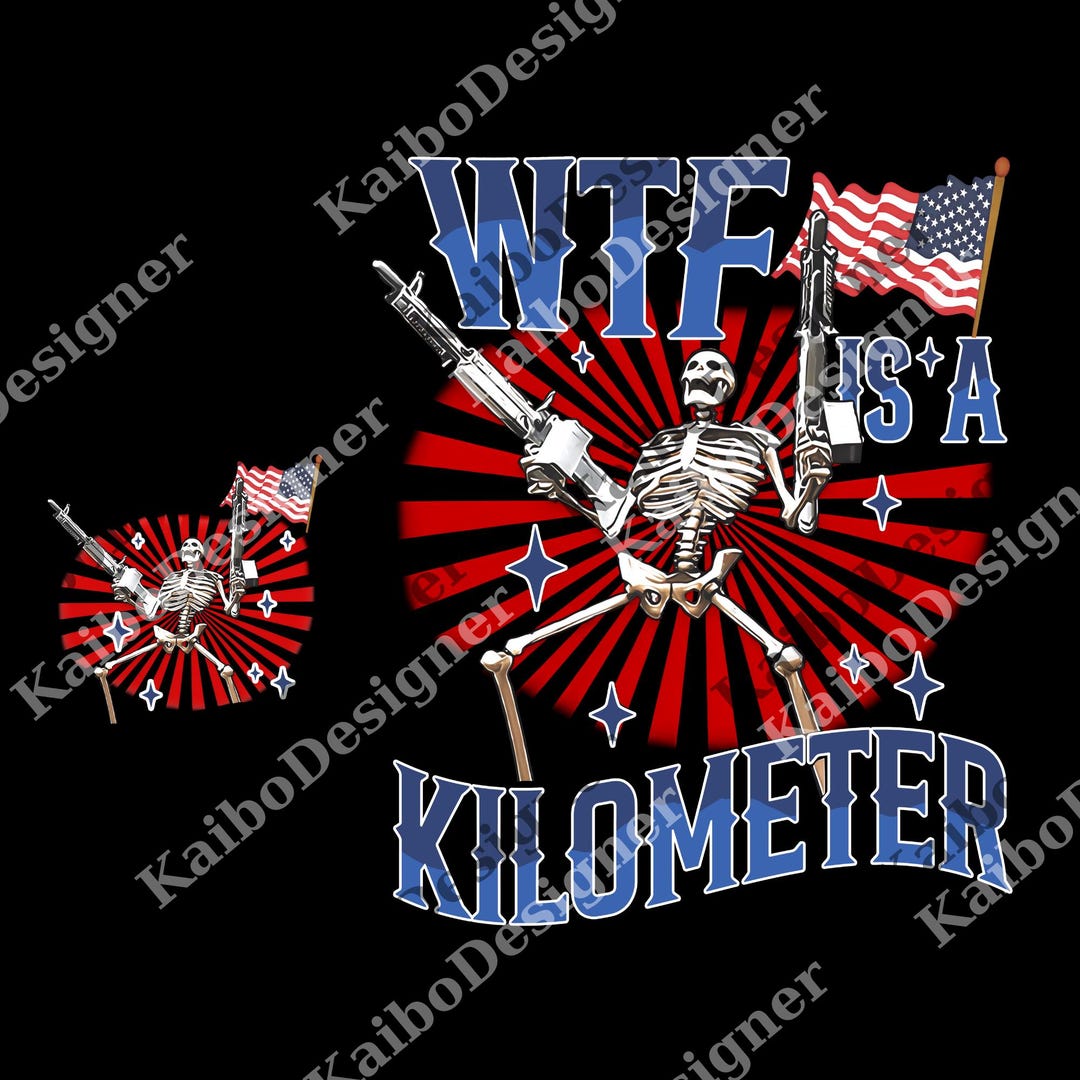 WTF is A Kilometer Funny Png, July 4th Skeleton Funny Cringe USA Meme ...