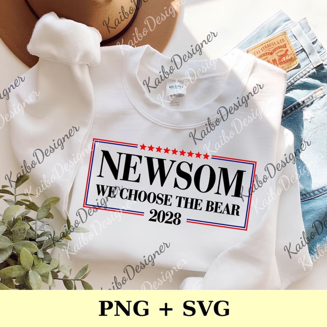 Newsom We Choose the Bear 2028 Png, Digital Download Gavin Newsom Png ...