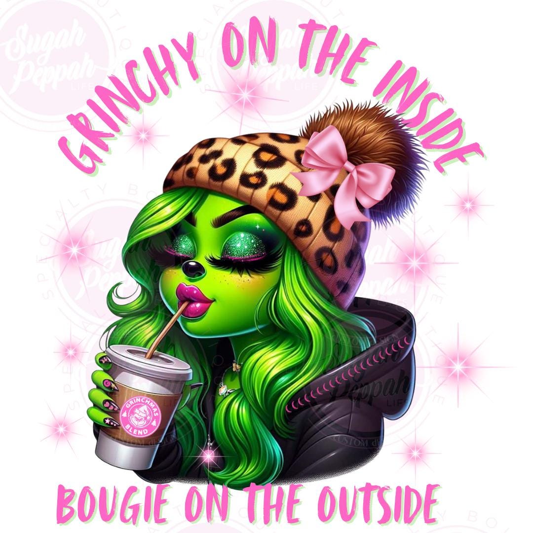 Grinchy on the Inside, Bougie on the Outside, Grinch Girl Png, Grinch ...