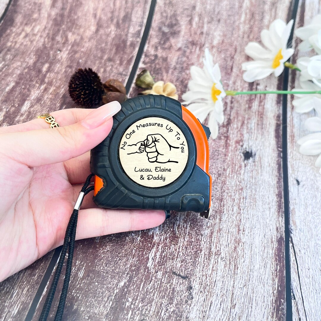 Personalized Measure Tape Measure,fathers Day Gift,no One Measures up ...