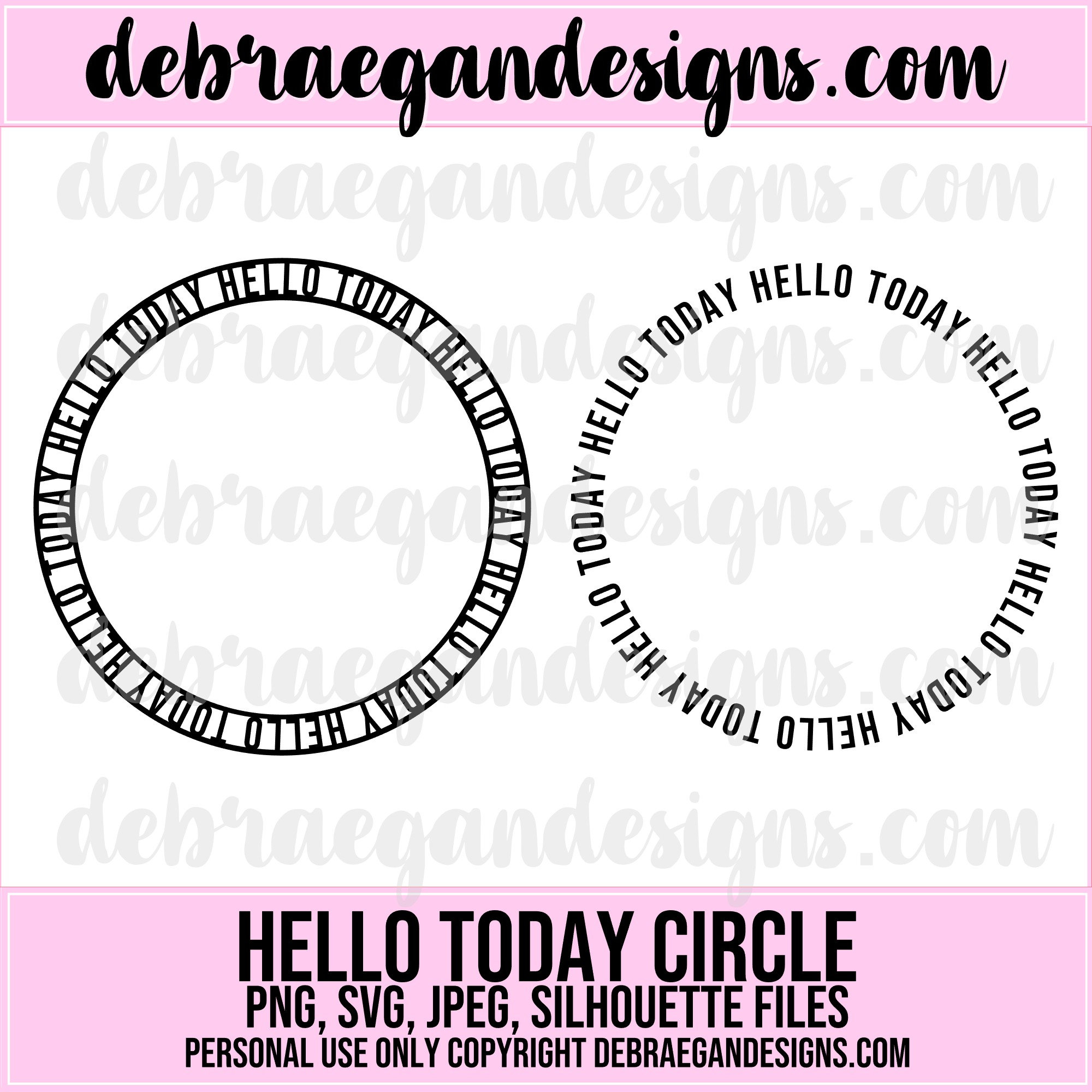 Hello Today Circle - SVG, PNG, JPEG - Silhouette Cameo, Cricut - Circle ...