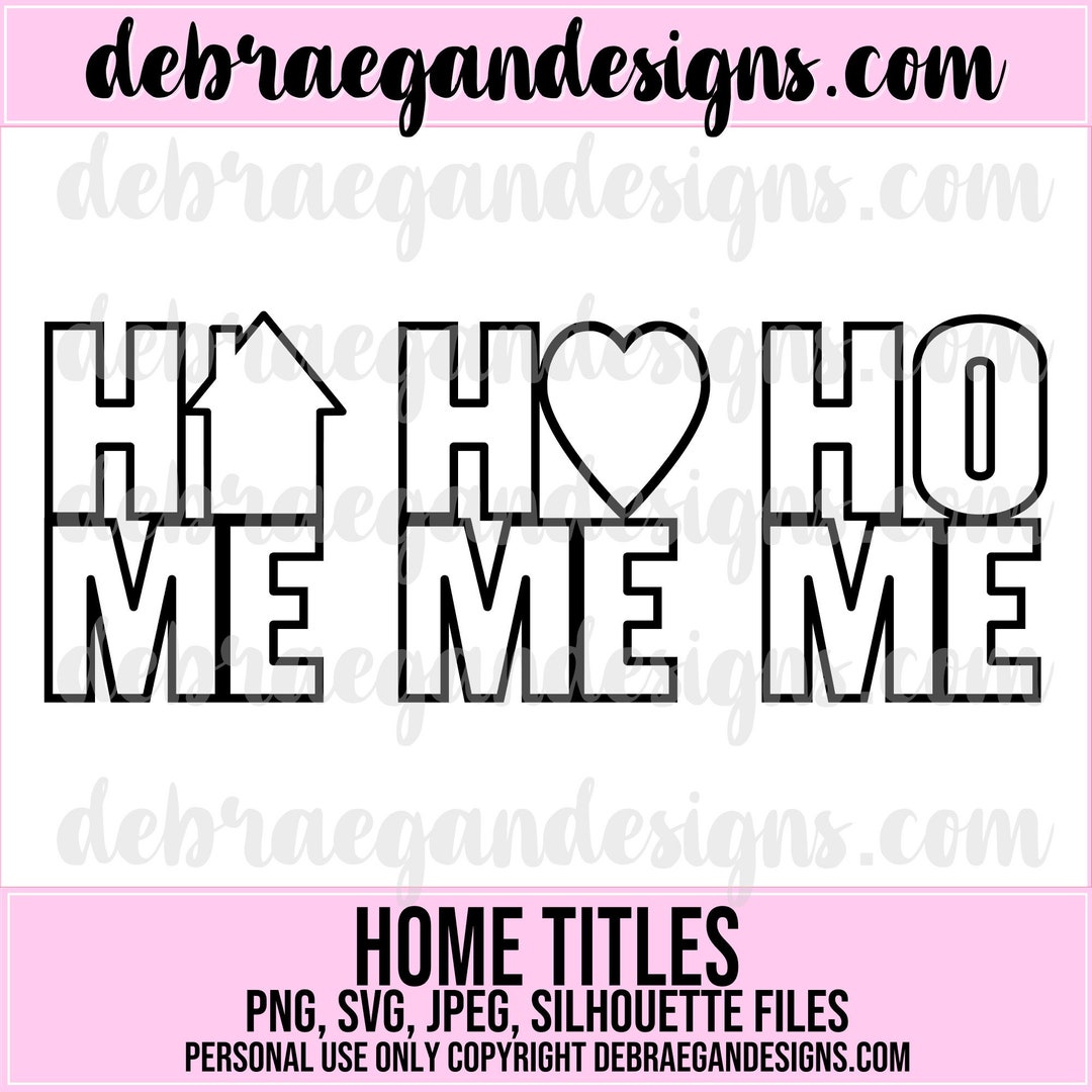 Home Titles - 3 Styles - Digital Cut File - SVG, PNG, JPEG - Cricut ...