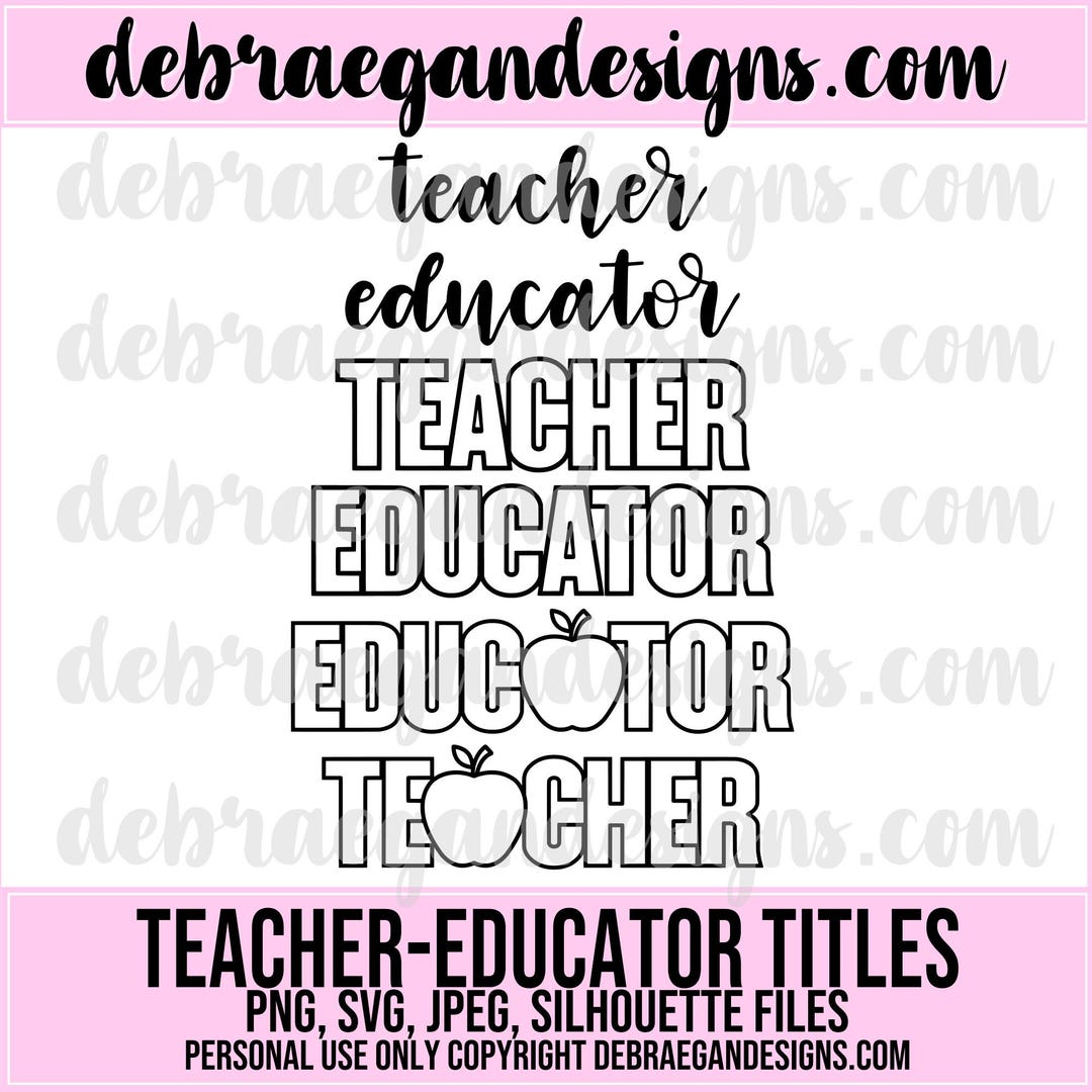 Teacher-educator Titles Digital Cut File - 2 Styles - SVG, PNG, JPEG ...