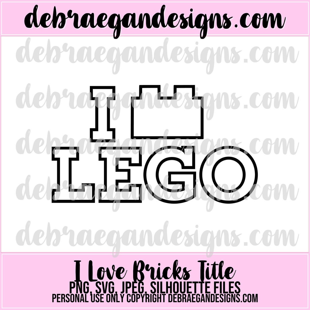 I Love Bricks Title - SVG, PNG, JPEG - Silhouette Cameo, Cricut - Cut ...