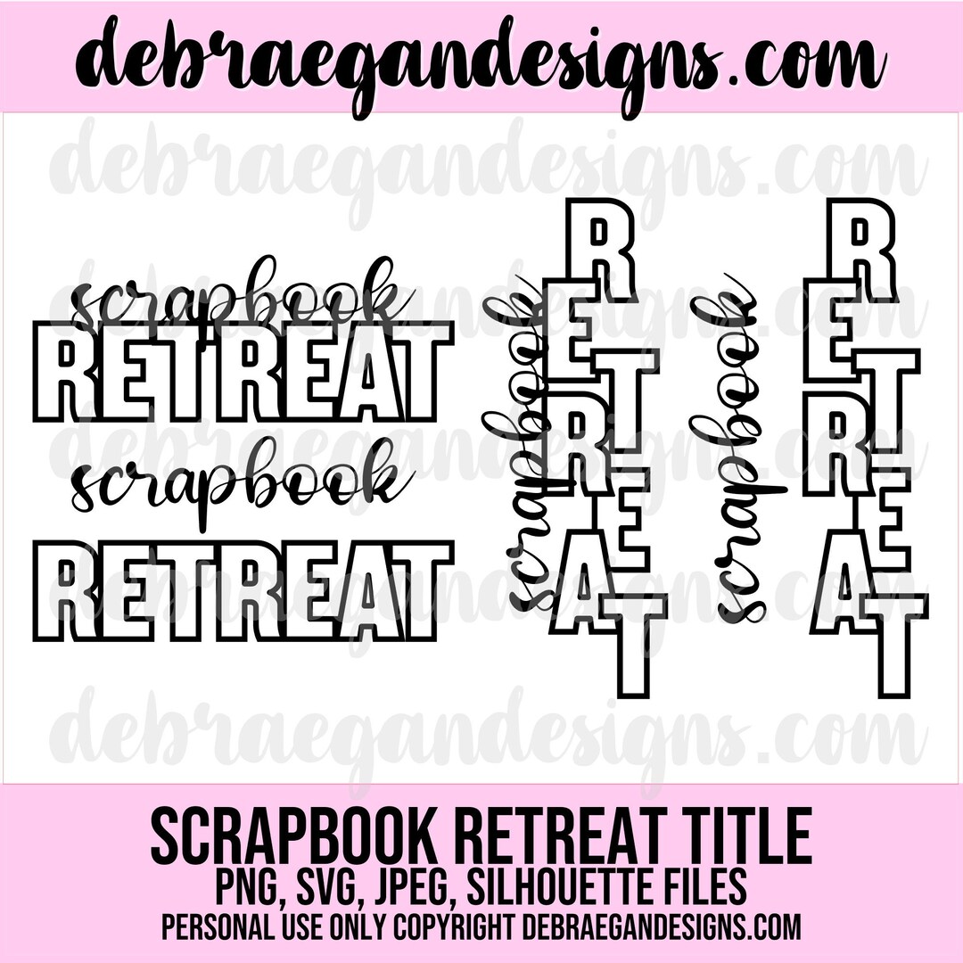 Scrapbook Retreat Title - SVG, PNG, JPEG - Silhouette Cameo, Cricut ...