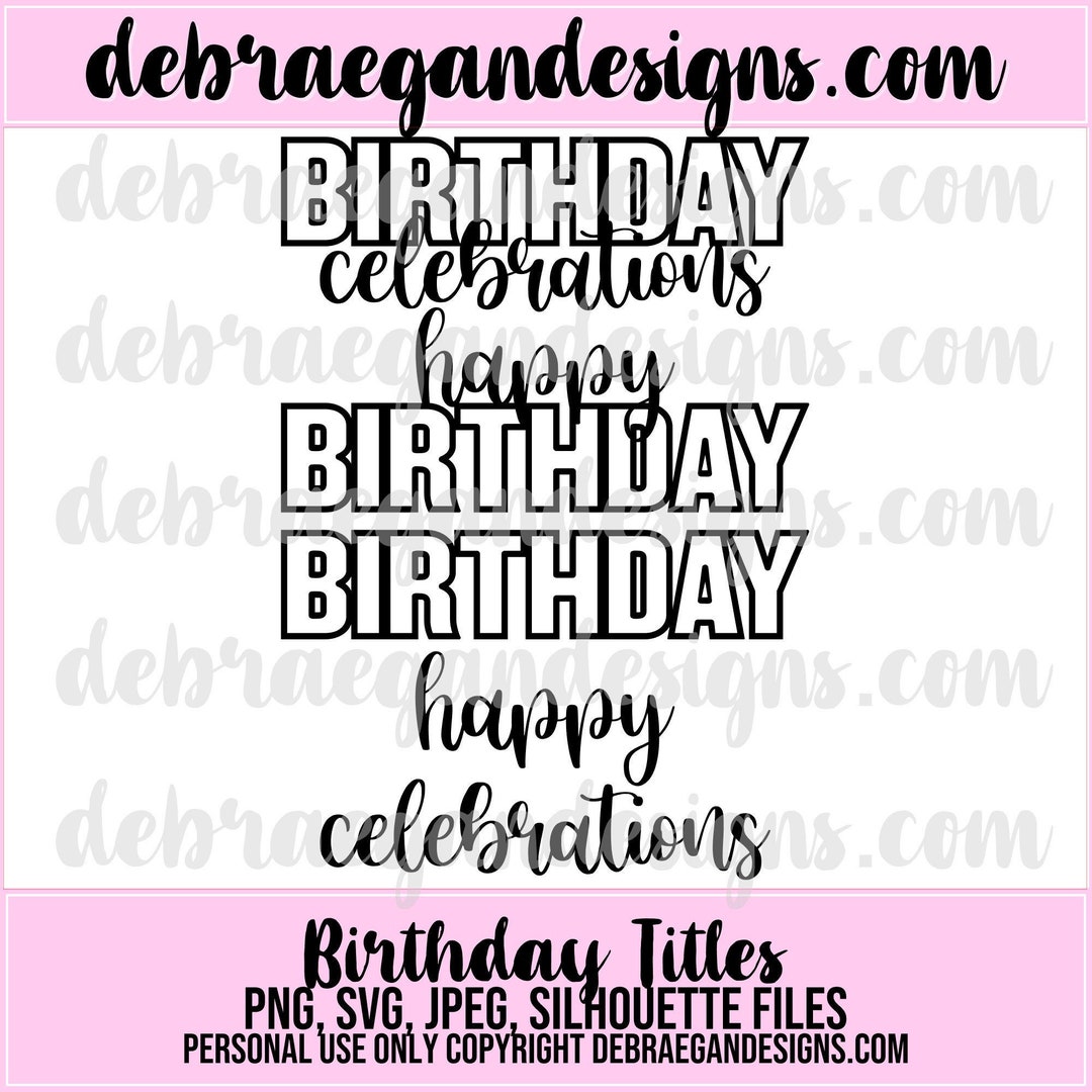 Birthday Titles Cut File - SVG, PNG, JPEG, Studio 3 - Silhouette Cameo ...