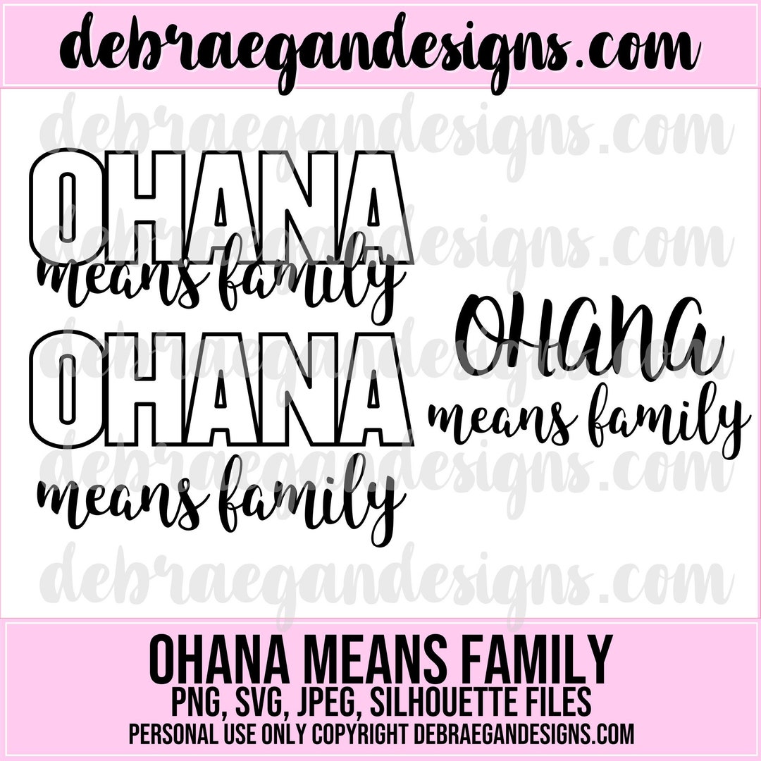 Ohana Means Family Digital Cut File- 2 Styles - SVG, PNG, JPEG ...