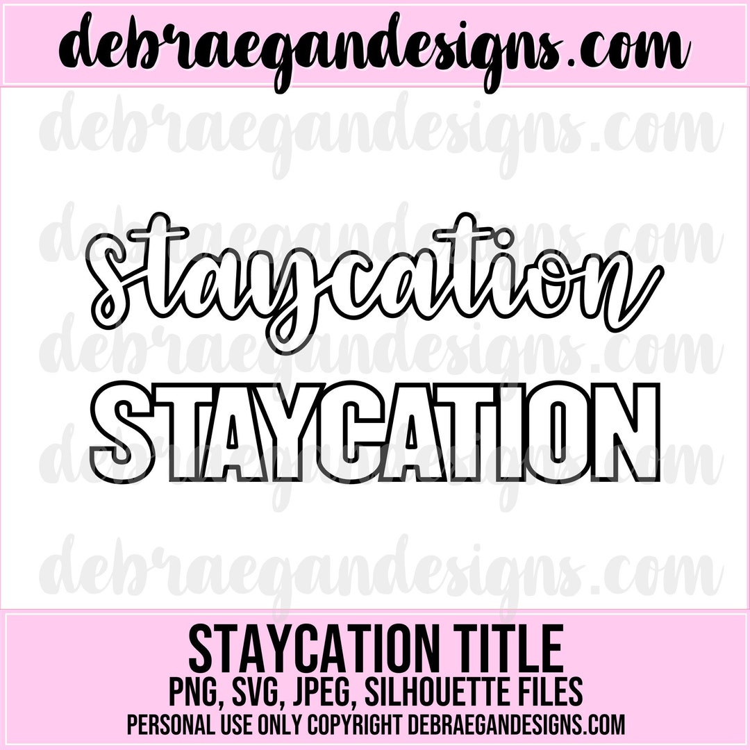 Staycation Title Digital Cut File - SVG, PNG, JPEG - Silhouette Cameo ...