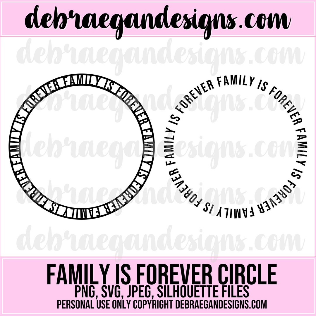 Family is Forever Circle - SVG, PNG, JPEG - Silhouette Cameo, Cricut ...