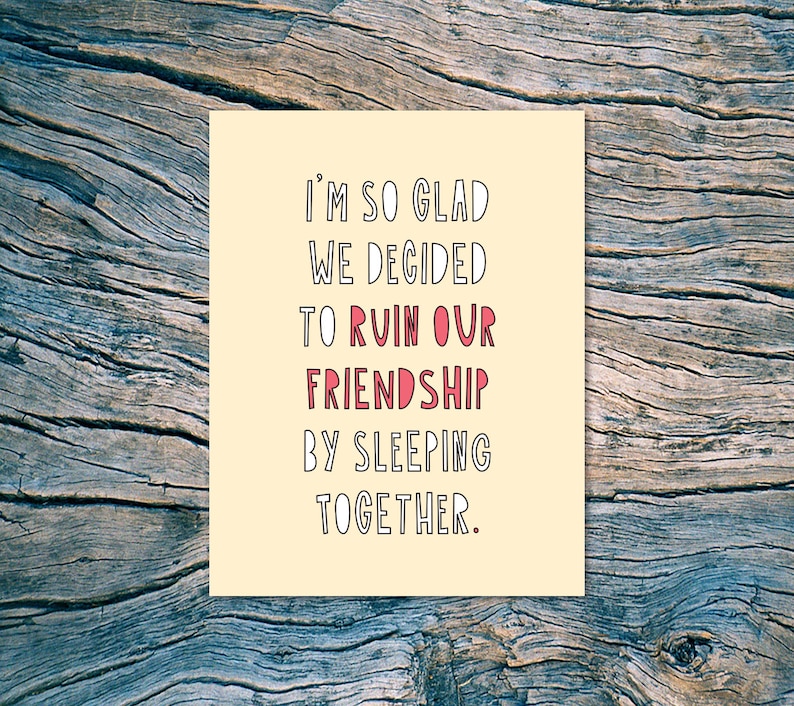 I'm so Glad We Decided to Ruin Our Friendship by Sleeping - Etsy