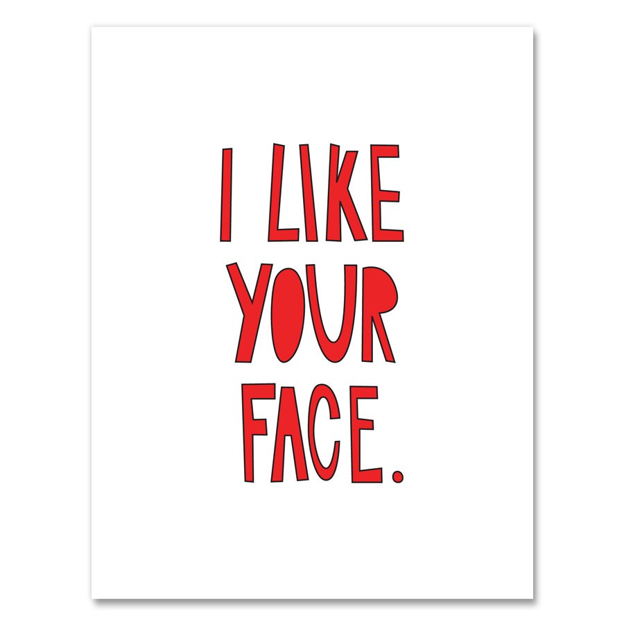 I Like Your Face A2 Folded Note Card & Envelope SKU 201 - Etsy