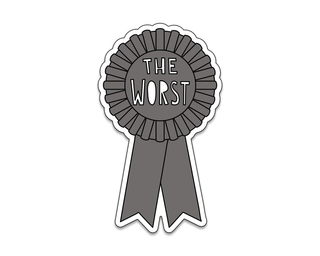 The Worst - 3" Vinyl Die Cut Ribbon Shaped Sticker - SKU ST-954 ...