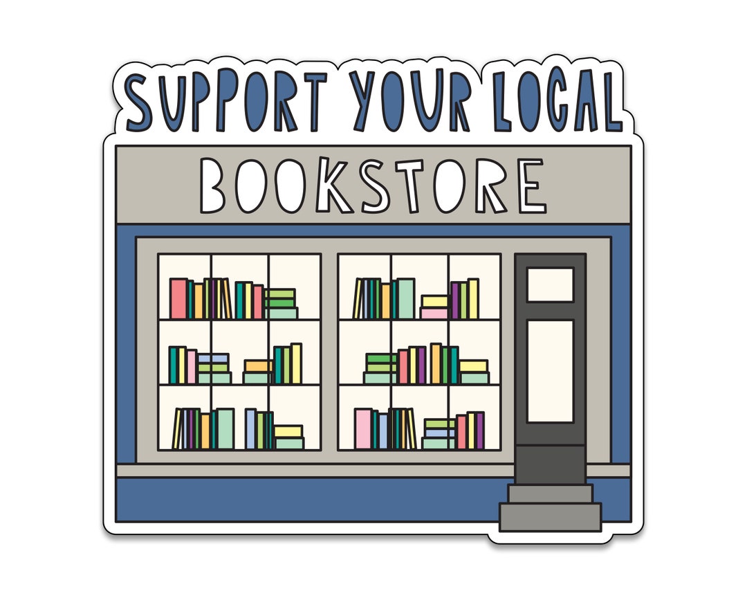 Support Your Local Bookstore - 3" Die Cut Vinyl Sticker - SKU ST-975 ...