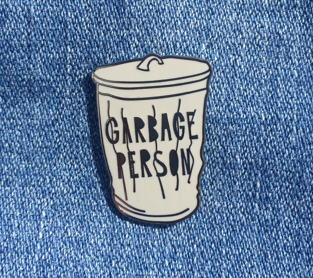Garbage Person - 1.25" Hard Enamel Pin - SKU PIN-713 - Etsy