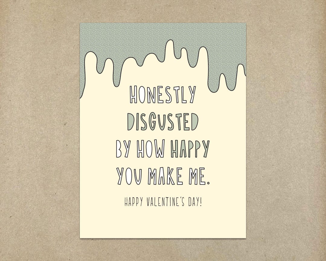 Honestly Disgusted by How Happy You Make Me, Valentine - A2 Folded Card ...