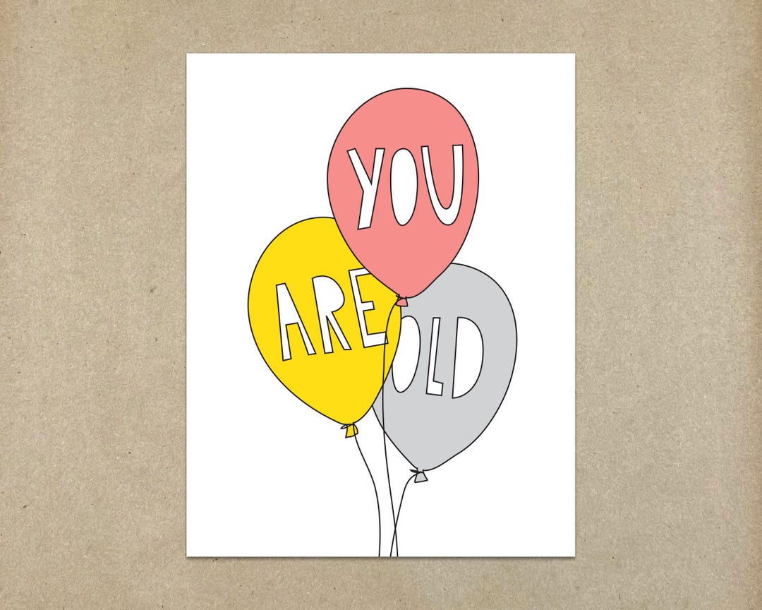 You Are Old - A2 Folded Note Card & Envelope - SKU 210 - Etsy