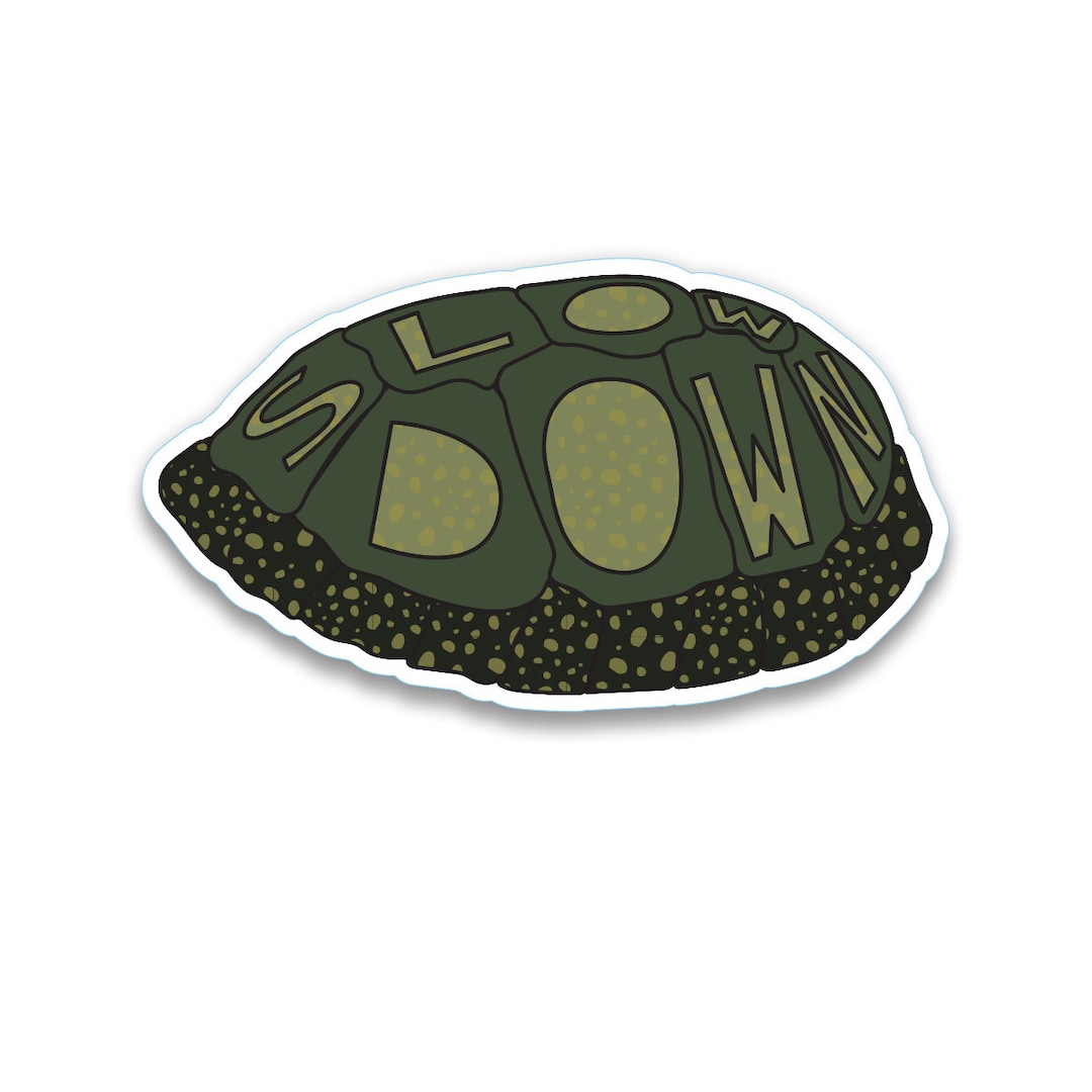 Slow Down - 3" Die Cut Vinyl Sticker - SKU ST-988 - Durable ...