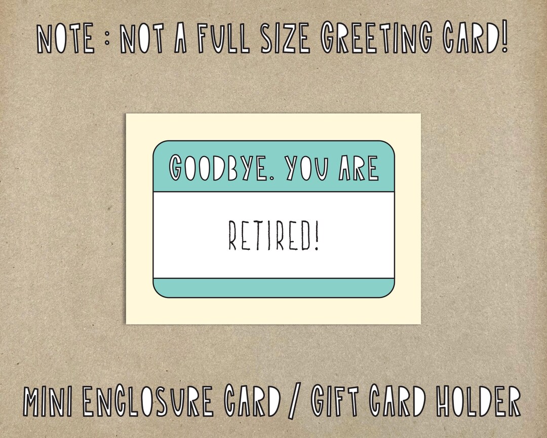 Goodbye! You Are Retired! (name Badge) - Mini Enclosure Card - SKU S ...