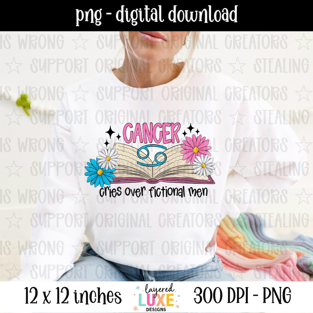 Cancer Zodiac PNG, Cries Over Fictional Men PNG Trendy Digital Download ...