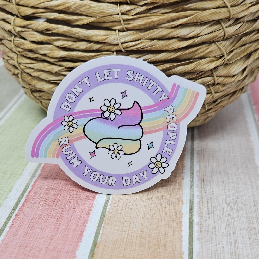 Don't Let Sh*tty People Ruin Your Day Sticker | Water Bottle Sticker ...