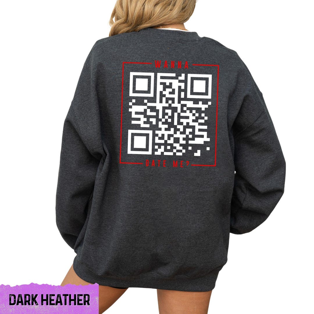 Wanna Date Me QR Code Sweatshirt / Customizable QR Code Hoodie ...
