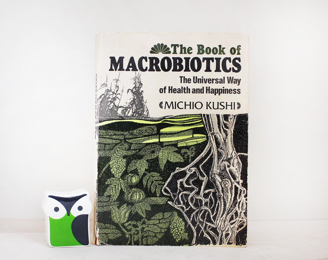 The Book of Macrobiotics: the Universal Way of Health & Happiness by ...