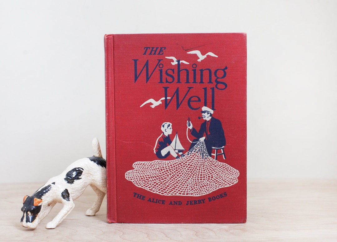 The Wishing Well Alice and Jerry Books/ Illustrated by Florence and ...