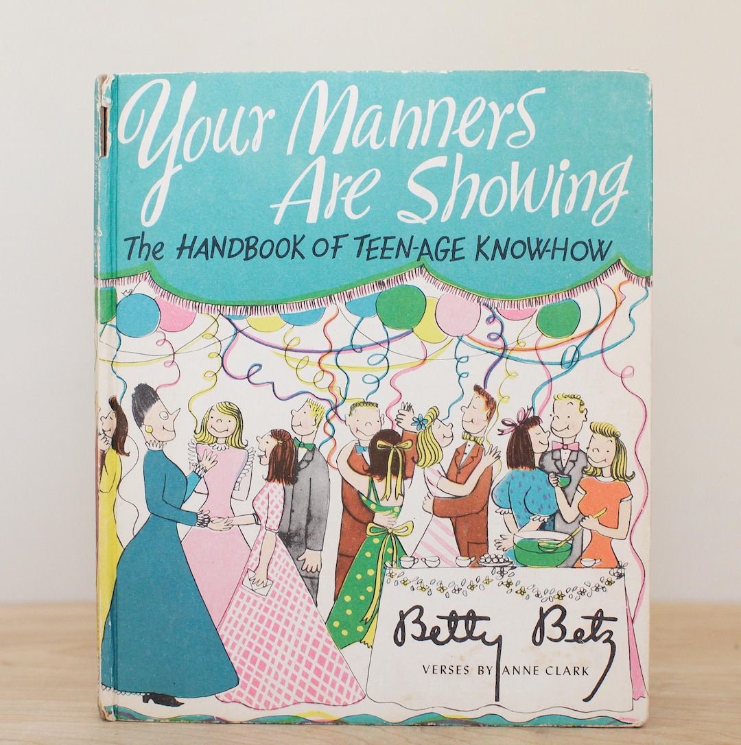 Your Manners Are Showing the Handbook of Teen-age Know How by Betty ...
