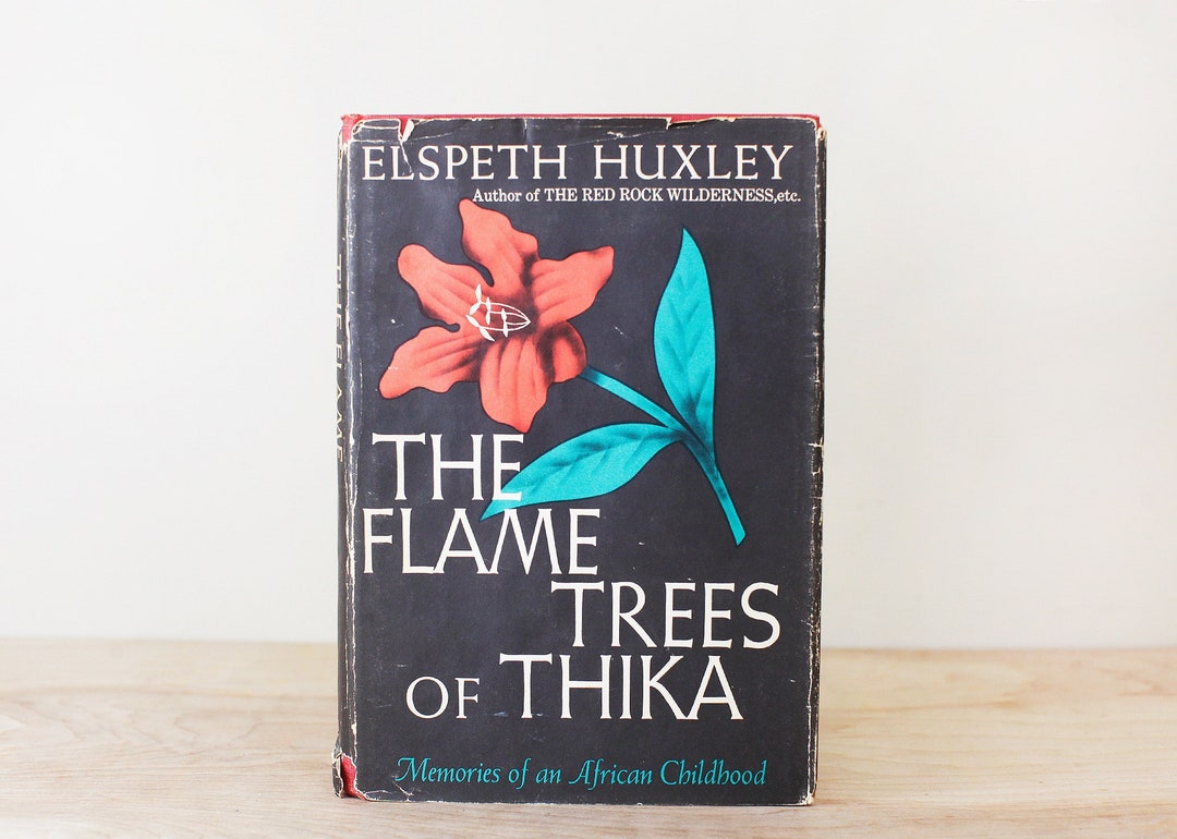 The Flame Trees of Thika: Memories of an African Childhood by Elspeth ...