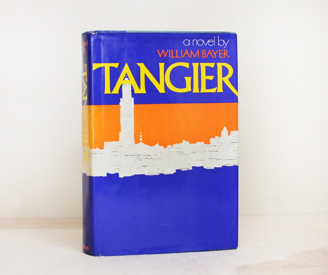 Tangier by William Bayer Noted First Edition 1978 W Jacket/ Very Nice ...