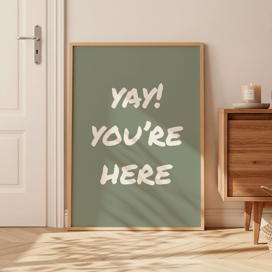 Yay! You're Here Wall Art Printable, Minimalist Quote Print, Neutral ...