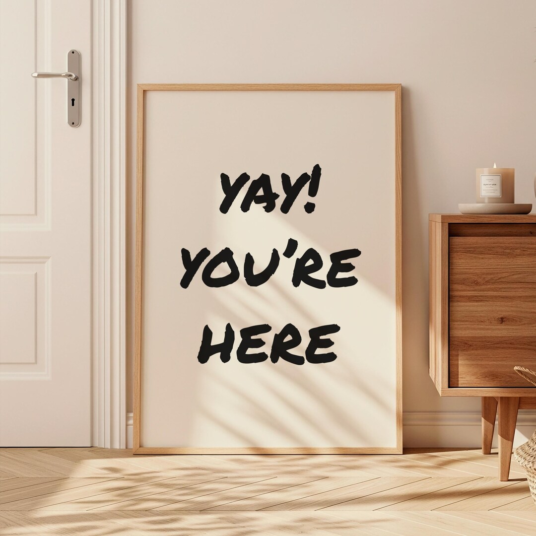 Yay! You're Here Print: Minimalist Quote Wall Art, Neutral Modern Decor ...