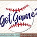 Baseball SVG File, Got Game SVG, Funny Baseball Quote SVG, Baseball Got ...