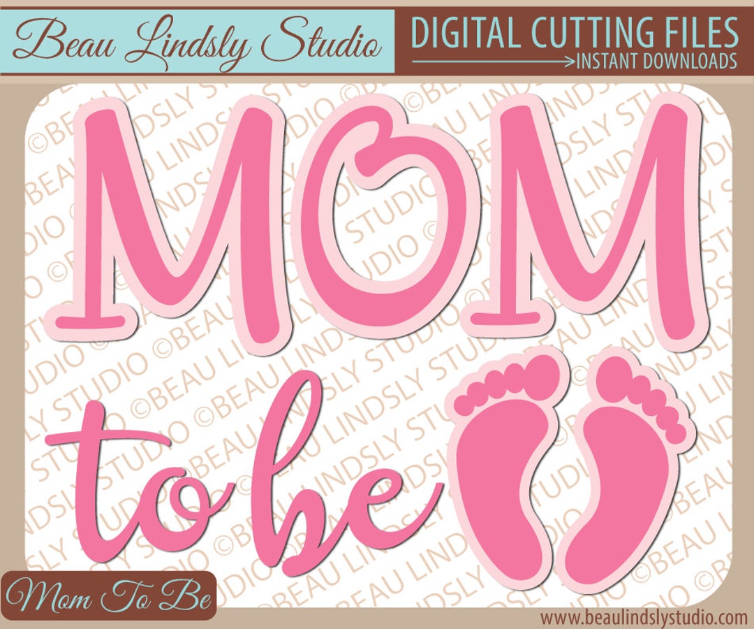 Mom to Be SVG Cutting File, DIY Baby Shower Gift, Soon to Be Mom ...