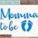 Momma to Be SVG File, DIY Baby Shower Gift, Soon to Be Mom, SVG File ...