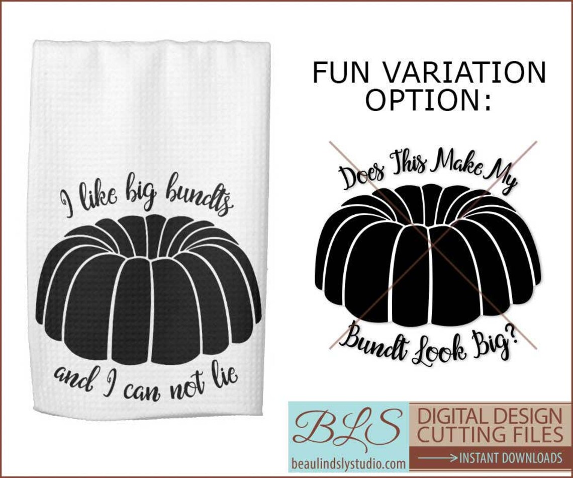 Bundt Cake Pun SVG, I Like Big Bundts and I Can Not Lie SVG, Svg File ...