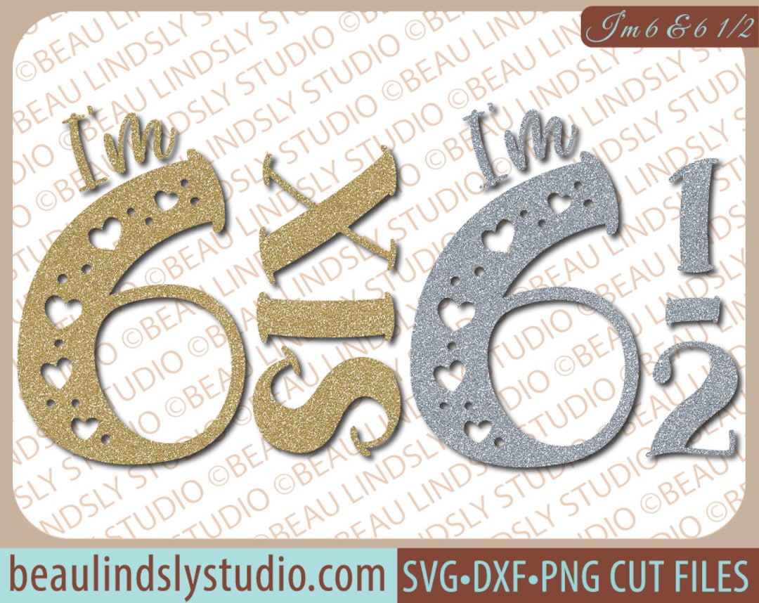 I'm Six SVG, I'm Six and a Half SVG, 6th Birthday SVG, Sixth Birthday ...