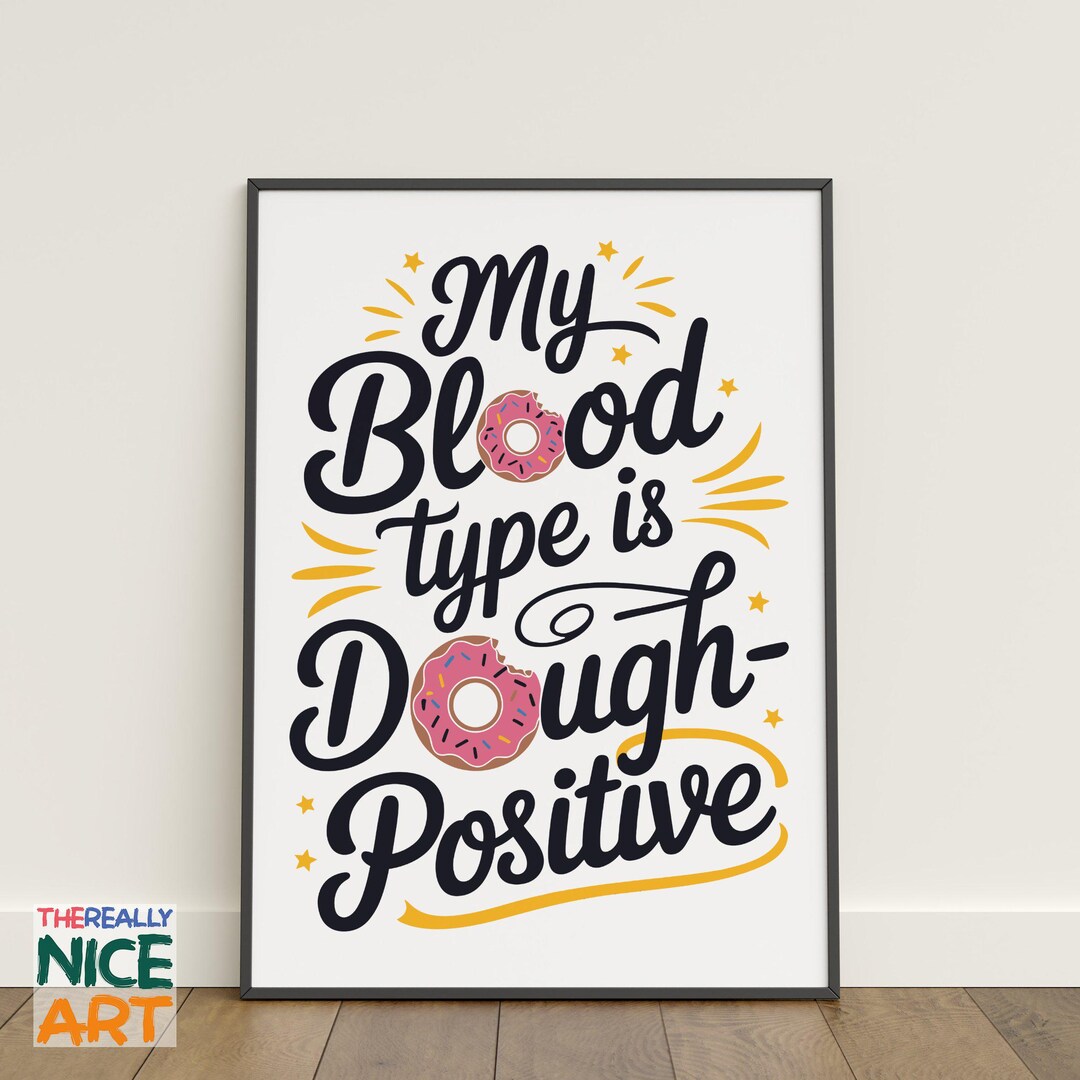 Donut Wall Art, My Blood Type Dough Positive, Sweet Treat Kitchen ...