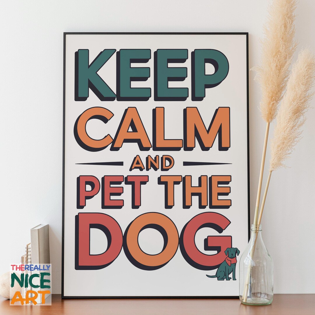 Keep Calm and Pet the Dog, PRINTABLE Wall Art, Motivational Quote Print ...