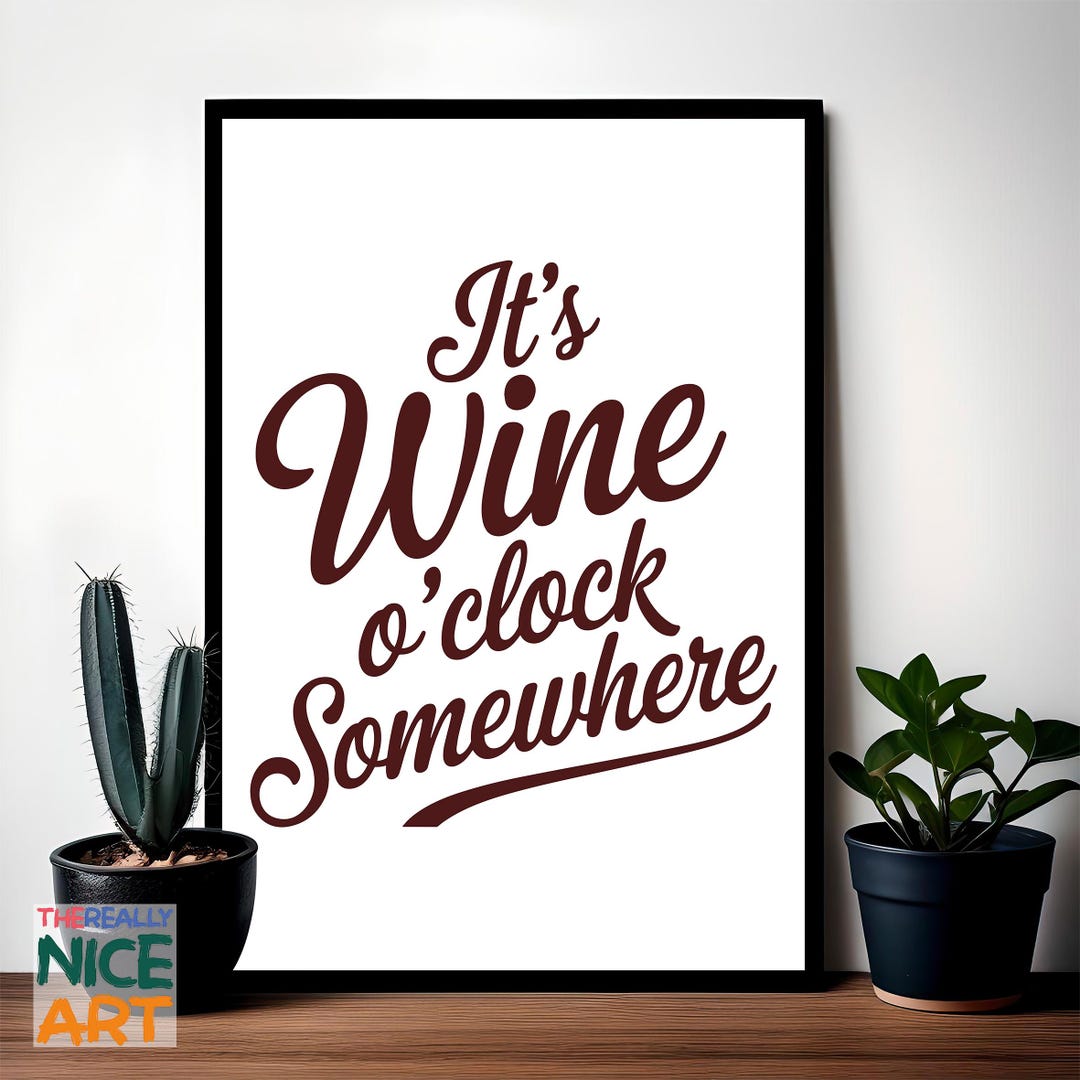Wine Time PRINTABLE Wall Art, Its Wine Oclock Somewhere, Casual Bar ...
