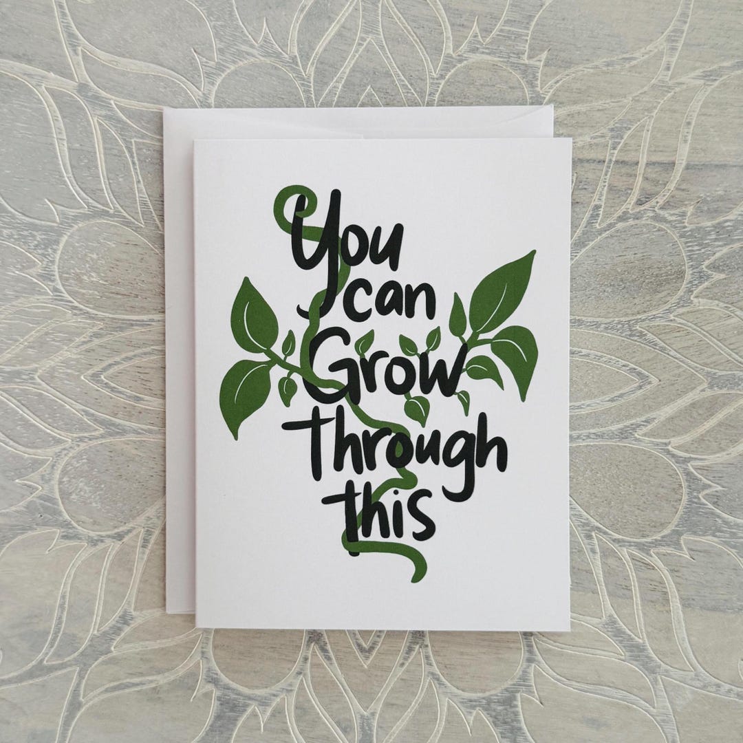 You Can Grow Through This Card - Encouragement & Support - Etsy