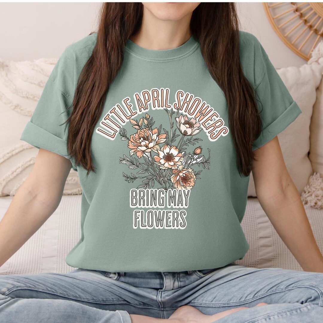 April Shower Bring May Flowers Tshirt, Little April Showers, Bring May ...