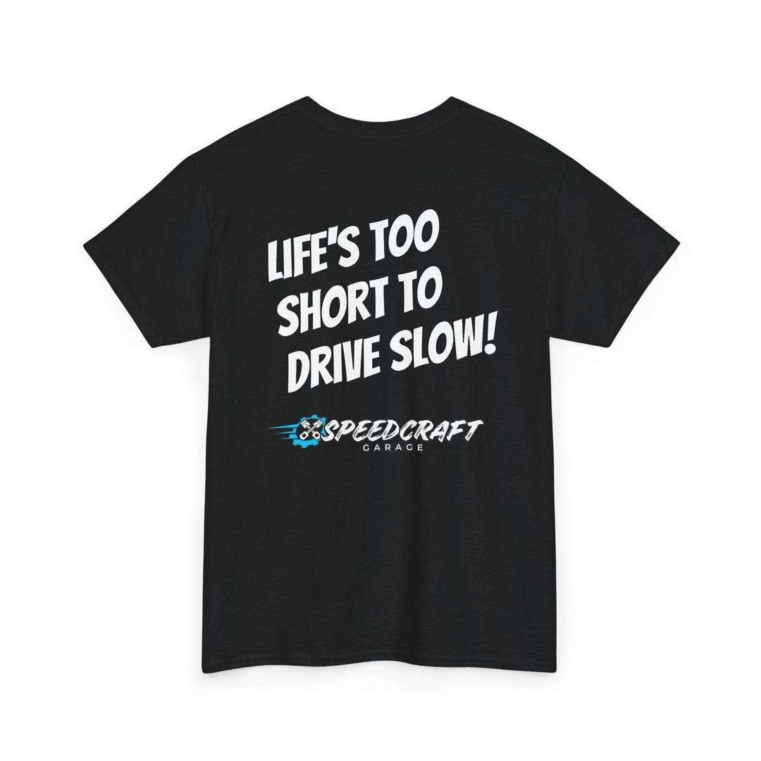 Life's Too Short to Drive Slow T-shirt - Etsy