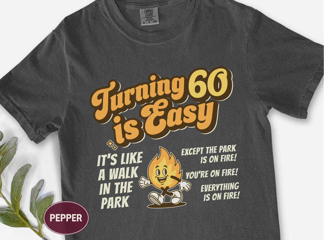 Turning 60 Tee, Funny Old Age 60th Birthday Gift, Comfort Colors Shirt ...