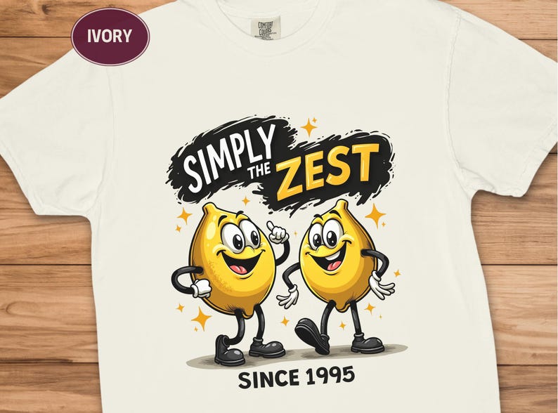 Funny Simply the Zest Cartoon T-shirt, Custom Birth Year, Comfort ...