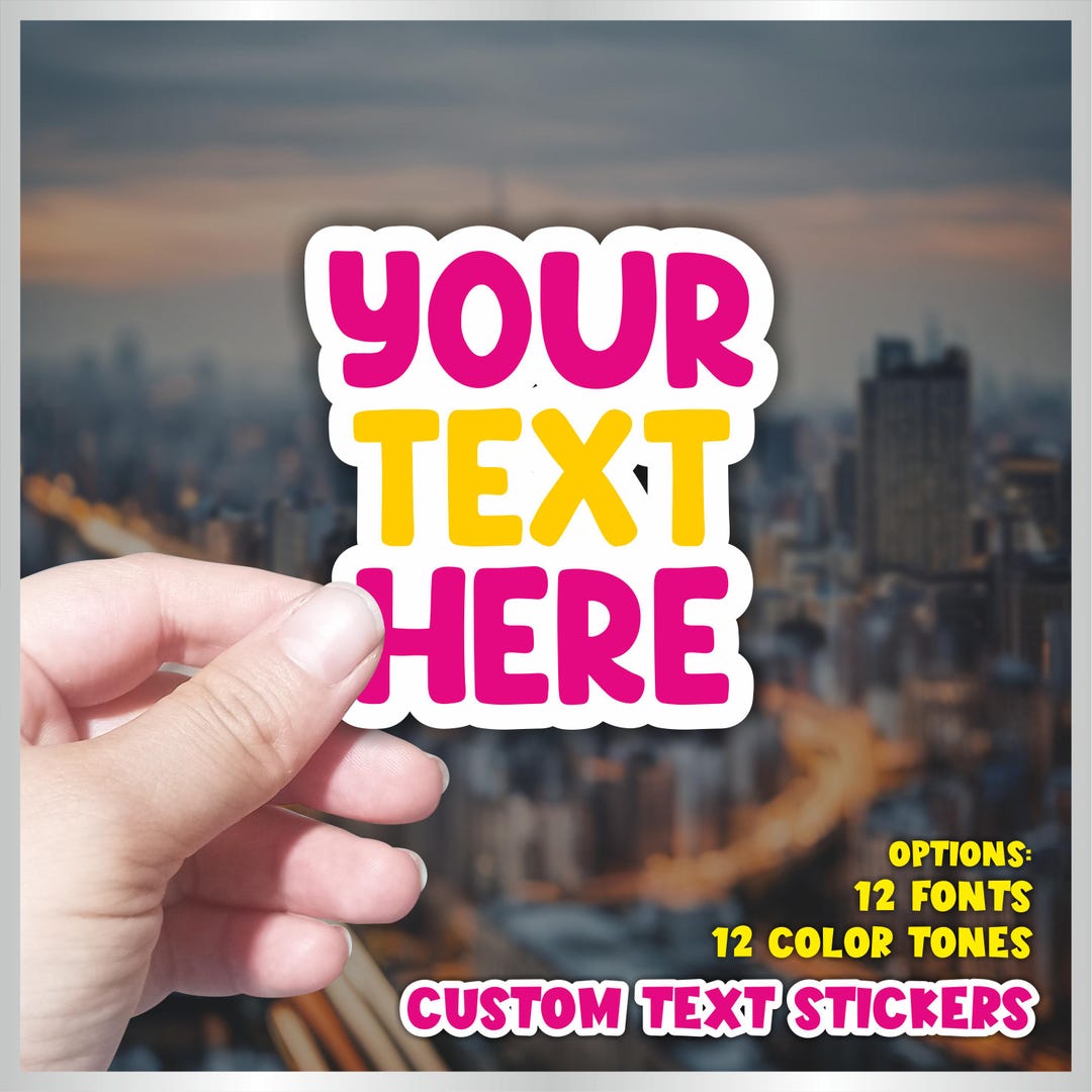 Custom Text Sticker | Personalized Sticker | ‘your Text Here’ Sticker ...